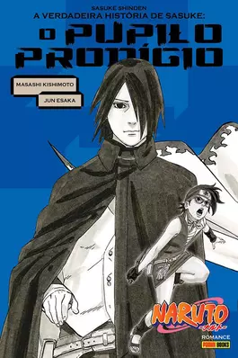 Naruto - A Verdadeira História De Sasuke: Pupilo Prodígio